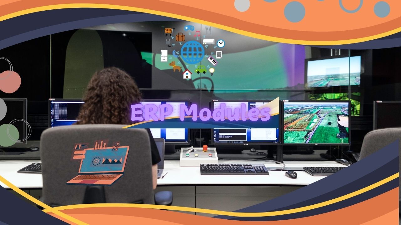 Erp Modules Exploring Different Erp Modules And Their Functionalities Bastaki Software Solutions